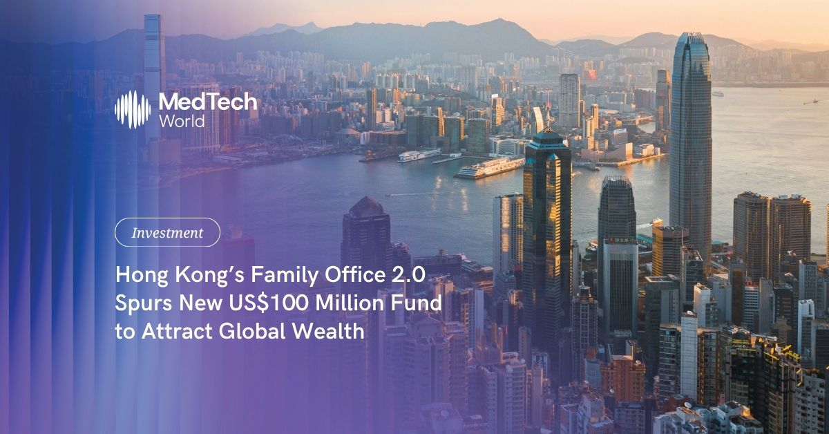 Hong Kong Launches US$100M Fund Under Family Office 2.0