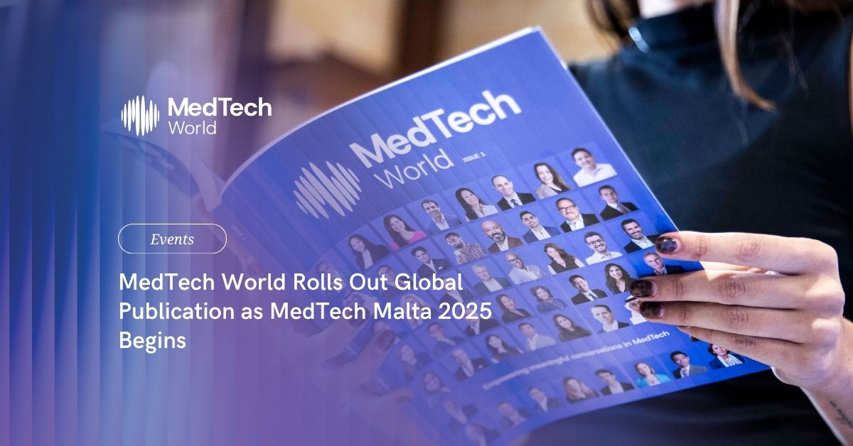 MedTech World rolls out global publication as MedTech Malta 2025 begins