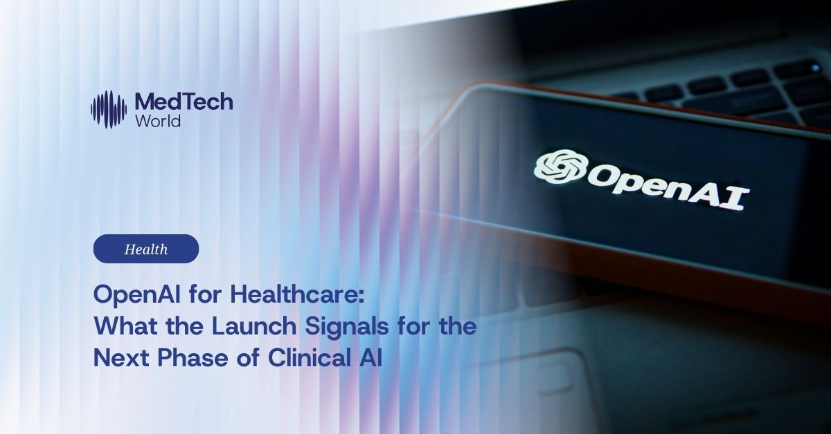OpenAI for Healthcare: What the Launch Signals for the Next Phase of ...